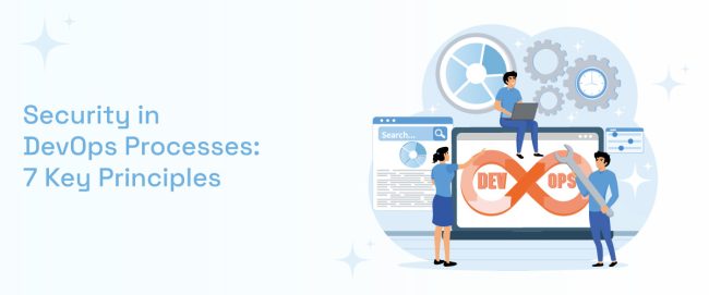 Security in DevOps Processes: 7 Key Principles - Siddhatech